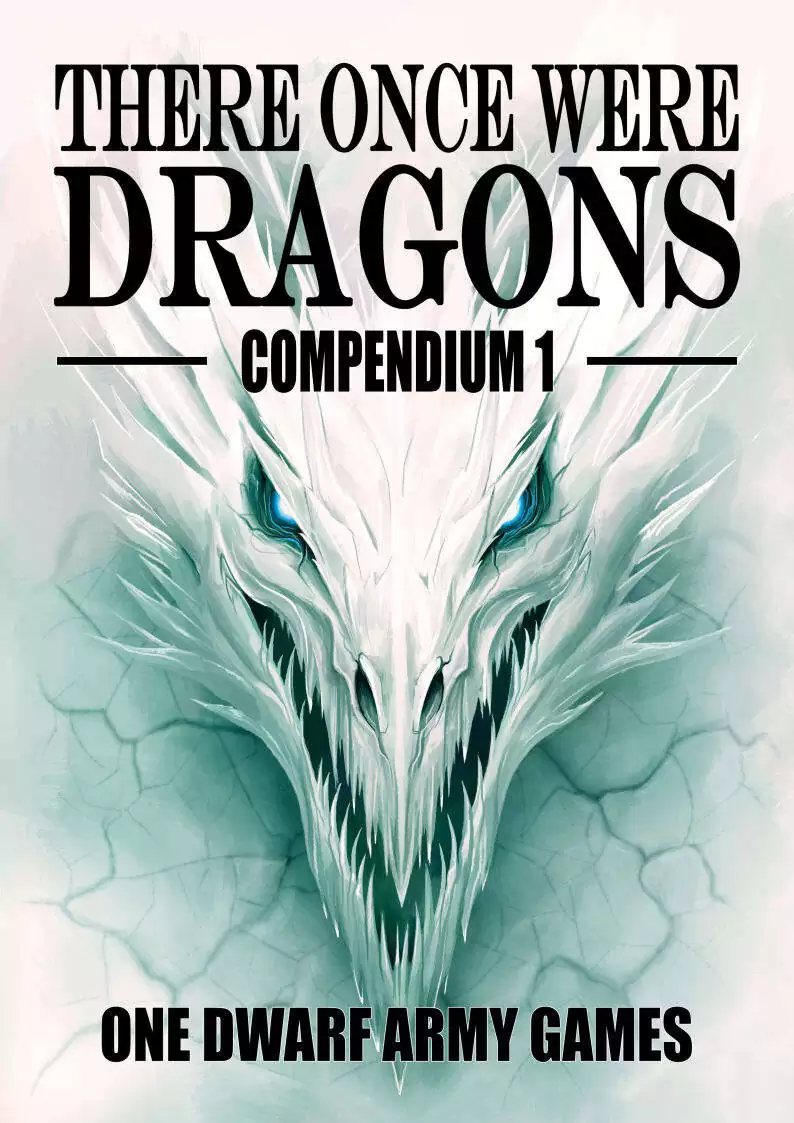 There Once Were Dragons Compendium 1 - One Dwarf Army | There Once Were ...