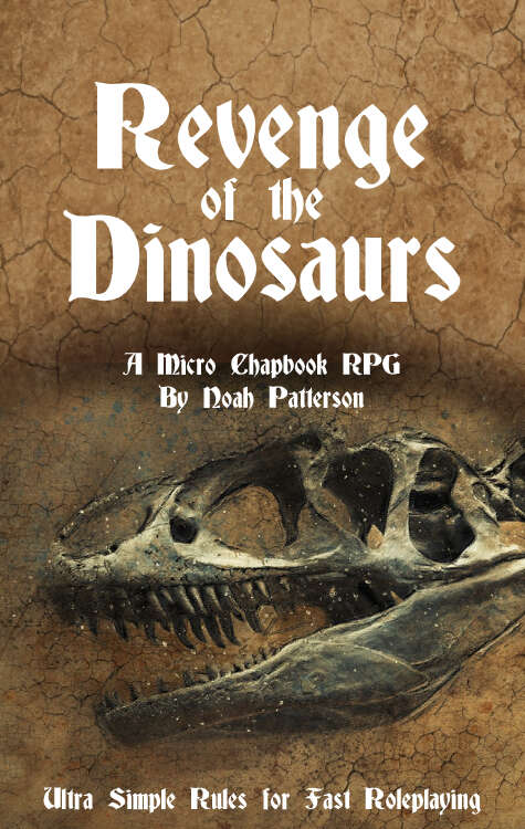 Revenge of the Dinosaurs: A Micro Chapbook RPG - Micro RPG | DriveThruRPG