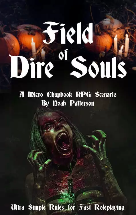 Field of Dire Souls: A Micro Chapbook RPG Scenario - Micro RPG ...