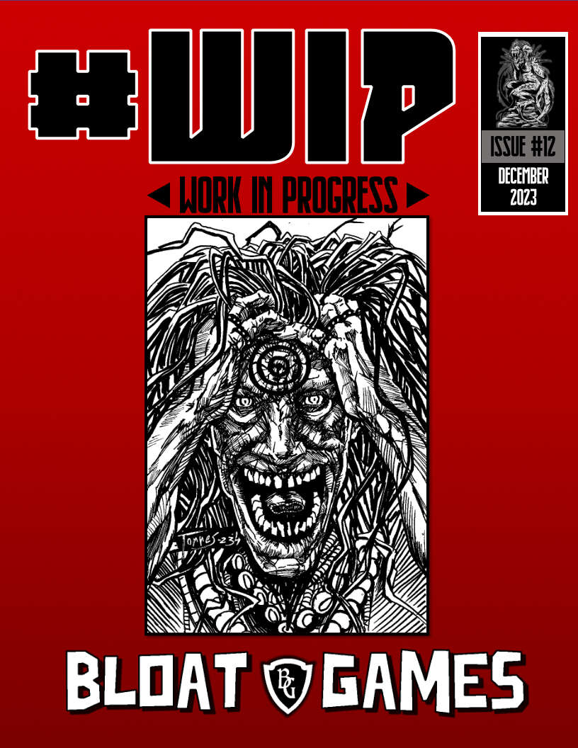 #WIP - Work in Progress - 2023 - A monthly digital zine - Bloat Games | DriveThruRPG